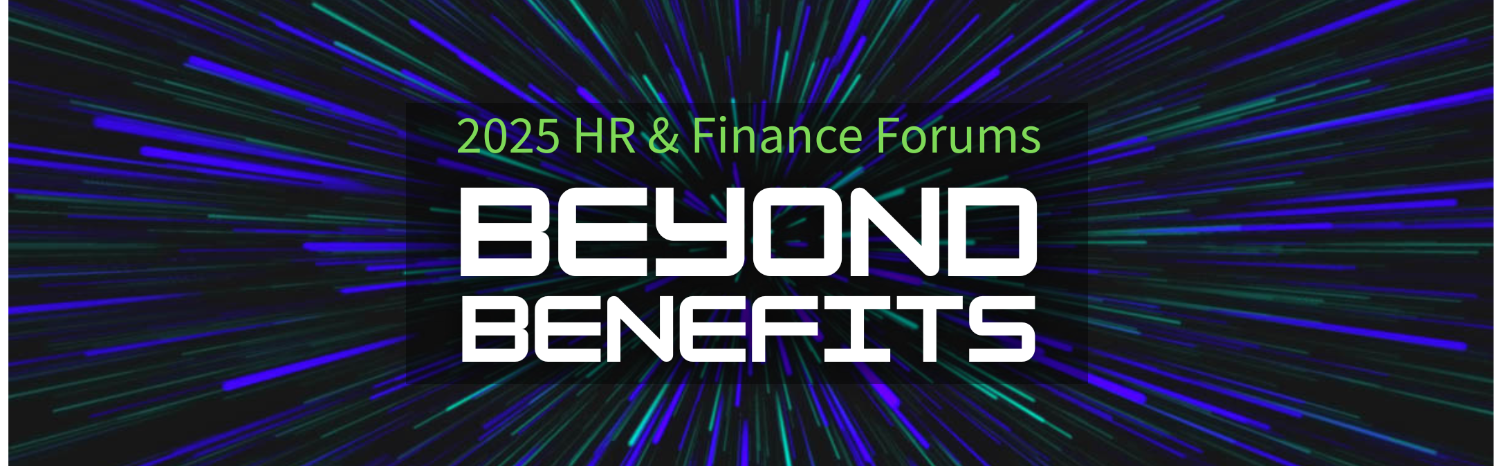 2025 HR & Finance Forums | The Future of Employee Benefits